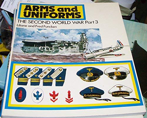 Arms and Uniforms : The Second World War: Funcken, liliane and Fred ...