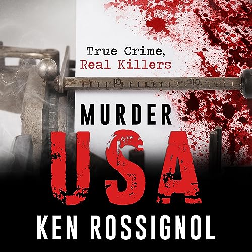 Amazon.com: Murder USA: True Crime, Real Killers (Audible Audio Edition): Ken Rossignol, Tom ...