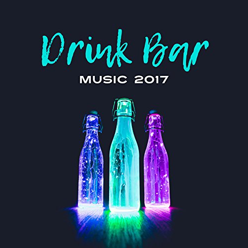 Amazon.com: Drink Bar Music 2017 – Chill Out Beats, Party Music, Relax ...