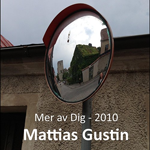 Amazon.com: Mer Av Dig (2010) : Mattias Gustin: Digital Music