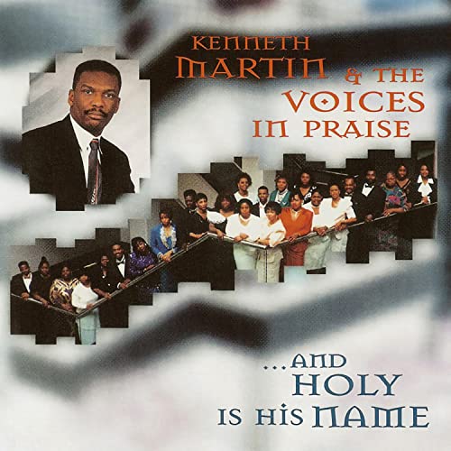 Amazon Music - Kenneth Martin & The Voices In Praiseの...And Holy Is His ...