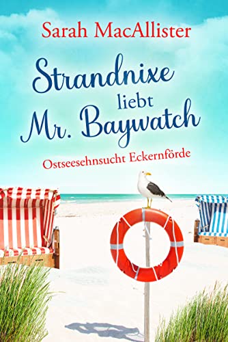 Strandnixe liebt Mr. Baywatch: Ostseesehnsucht Eckernförde eBook : MacAllister, Sarah: Amazon.de ...