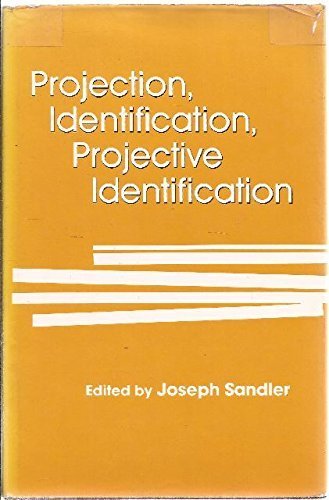 Projection, Identification, Projective Identification: Sandler, Joseph ...