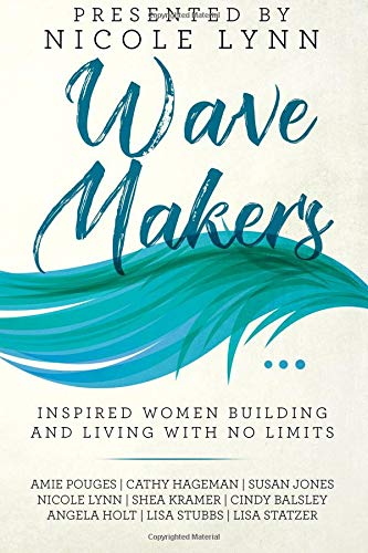 Wave Makers: Inspired Women Building and Living with No Limits: Lynn ...