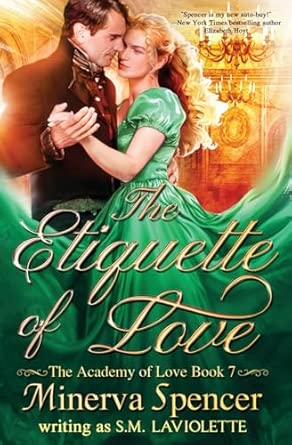 The Etiquette of Love (The Academy of Love): Spencer, Minerva ...