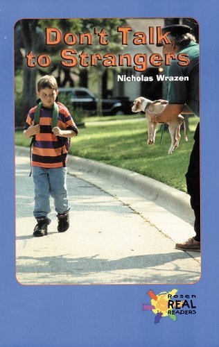 Don't Talk to Strangers (Rosen Real Readers): Wrazen, Nicholas ...