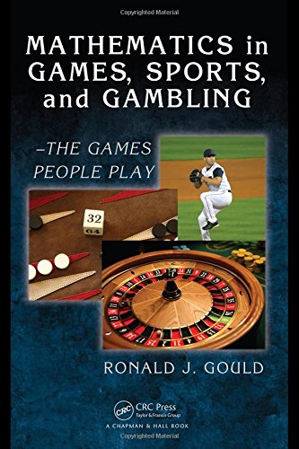Mathematics in Games, Sports, and Gambling: - The Games People Play ...