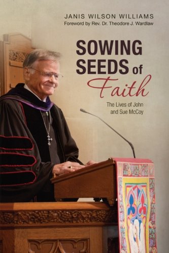 Sowing Seeds of Faith: The Lives of John and Sue McCoy: Williams, Janis ...