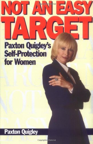 Not an Easy Target: Paxton Quigley's Self-Protection for Women: Quigley ...