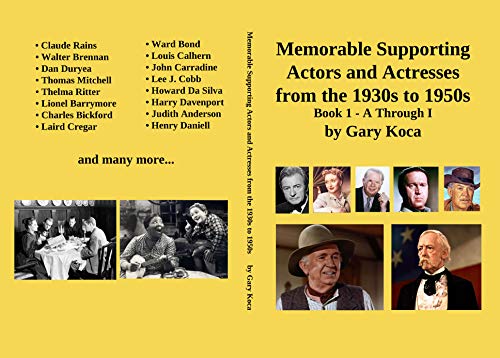 Memorable Supporting Actors and Actresses from the 1930s to 1950s: Book ...