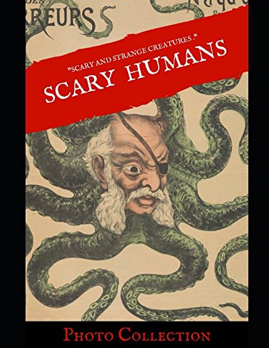 SCARY HUMANS: Photo Collection scary and strange creatures: WALKER, M.N ...