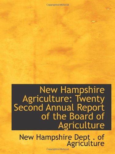 Amazon.com: New Hampshire Agriculture: Twenty Second Annual Report of ...