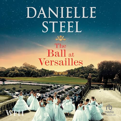 The Ball at Versailles (Audio Download): Danielle Steel, Maxwell ...