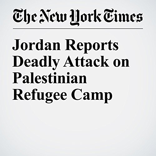 Amazon.co.jp: Jordan Reports Deadly Attack on Palestinian Refugee Camp ...