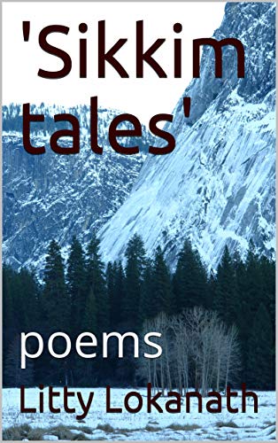 'Sikkim tales': poems eBook : Lokanath, Litty: Amazon.in: Kindle Store
