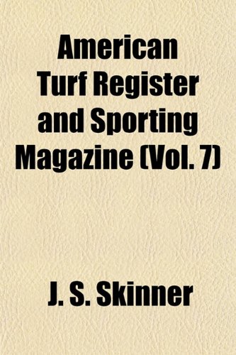 American Turf Register and Sporting Magazine (Vol. 7) : Amazon.in: Books