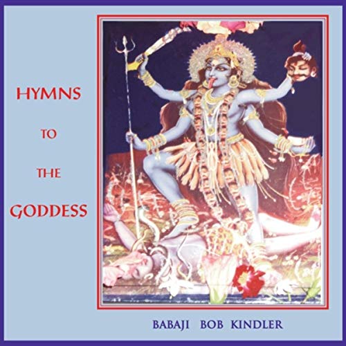 Amazon.com: Hymns To The Goddess : Babaji Bob Kindler: Digital Music