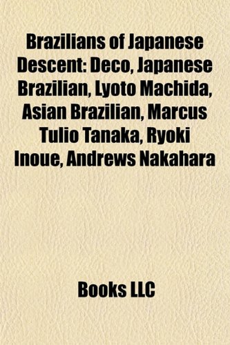 Brazilians of Japanese Descent: Deco, Japanese Brazilian, Lyoto Machida ...