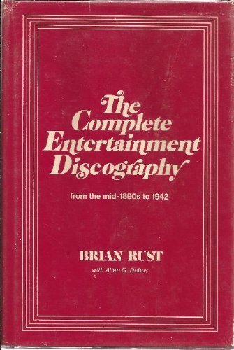The complete entertainment discography, from the mid-1890s to 1942 ...