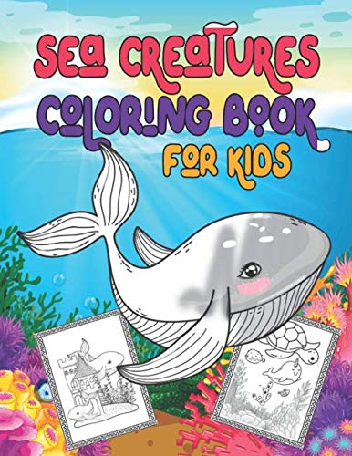 SEA CREATURES COLORING BOOK FOR KIDS: 8.5x11 Colour Book For Kids Ages ...