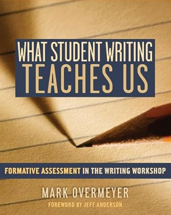 Amazon.com: What Student Writing Teaches Us: Formative Assessment in ...