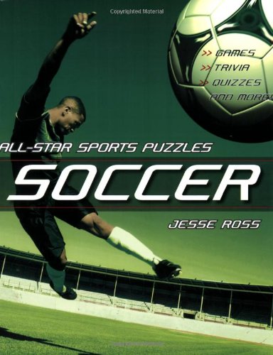 All-Star Sports Puzzles: Soccer: Games, Trivia, Quizzes and More!: Ross ...
