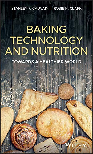 Baking Technology and Nutrition: Towards a Healthier World 1, Cauvain ...