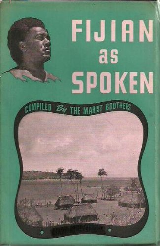Fijian As It Should Be Spoken: A Practical Course to Facilitate the ...