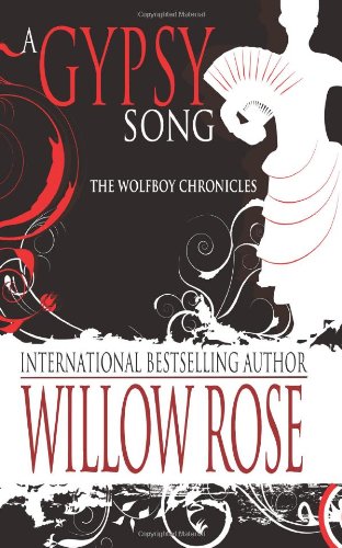 A Gypsy Song (The Wolfboy Chronicles): Willow Rose: 9781481960014 ...