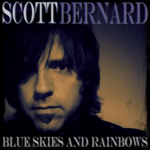 Amazon.com: Blue Skies And Rainbows - Single : Scott Bernard: Digital Music