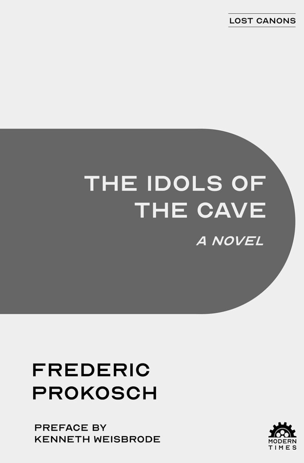 The Idols of the Cave: A Novel: Prokosch, Frederic, Weisbrode, Kenneth ...