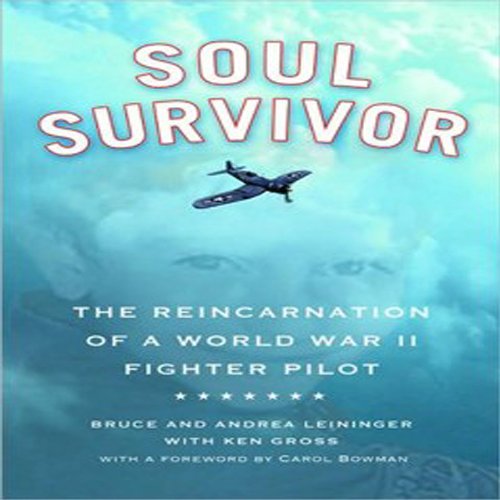 Soul Survivor: The Reincarnation of a World War II Fighter Pilot ...