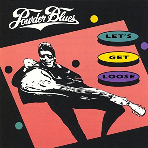 Amazon.com: Let's Get Loose : The Powder Blues Band: Digital Music
