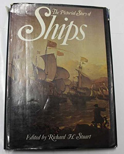 The Pictorial Story of Ships: Amazon.co.uk: Stuart, Richard H ...