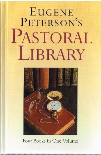 Eugene Peterson's pastoral library: Four books in one volume: Eugene H ...