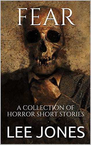 Amazon.com: FEAR: A COLLECTION OF HORROR SHORT STORIES (FEAR Series ...