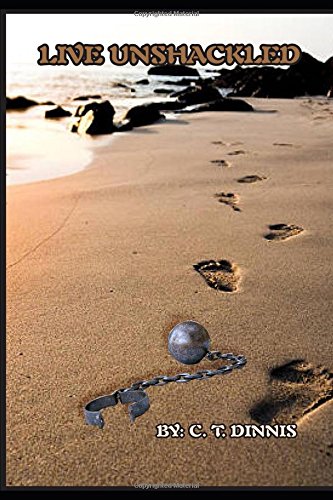 Amazon.com: Live Unshackled: 9781717710017: Dinnis, Clair, Grant, B ...