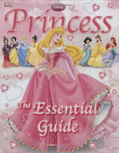 Disney Princess: The Essential Guide (Dk Essential Guides) : Dorling ...