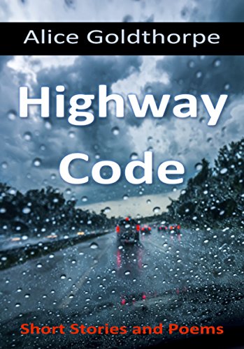 Highway Code: Short Stories and Poems - Kindle edition by Goldthorpe ...