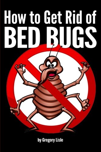 How to Get Rid of Bed Bugs: Your Guide to Getting Rid of Bed Bugs for ...