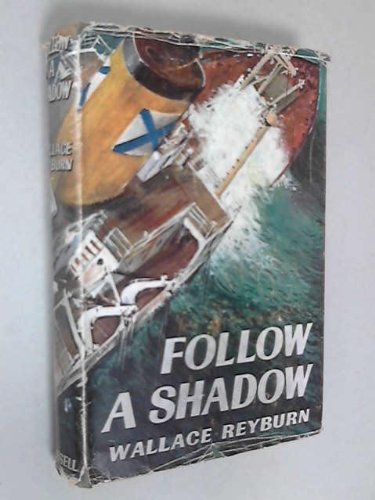Follow a Shadow: Wallace Reyburn: Amazon.com: Books