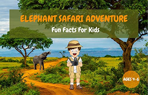 Elephant Safari Adventure Fun facts for Kids: Ages 4-6 Years Old ...
