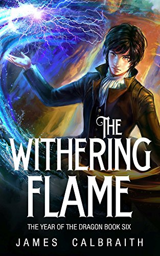 Amazon.com: The Withering Flame (The Year of the Dragon, Book 6) eBook ...