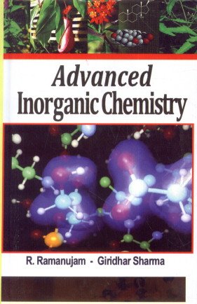 Advanced Inorganic Chemistry: R. Ramanujam, G. Sharma: 9789381138090 ...