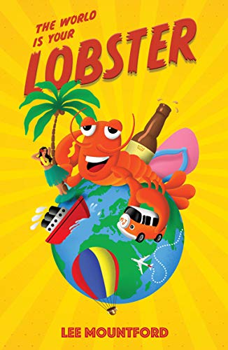Amazon.com: The World is your Lobster: One globe. Two backpacks. A year ...