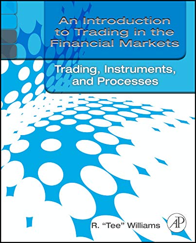 Buy An Introduction to Trading in the Financial Markets: Trading ...