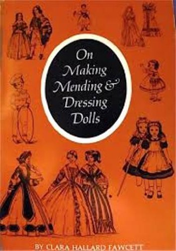 On Making Mending & Dressing Dolls: Amazon.co.uk: Books