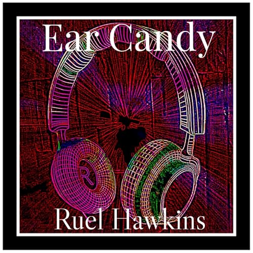 Ear Candy by Ruel Hawkins on Amazon Music - Amazon.co.uk