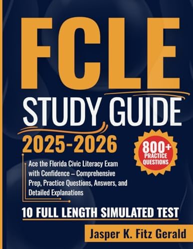FCLE Study Guide 2025–2026: Ace the Florida Civic Literacy Exam with ...