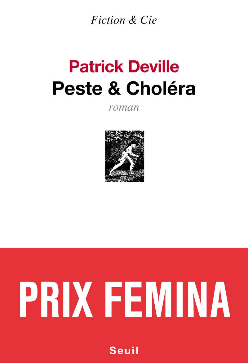 Amazon.fr - Peste & Choléra - Prix Femina 2012 - Deville, Patrick - Livres